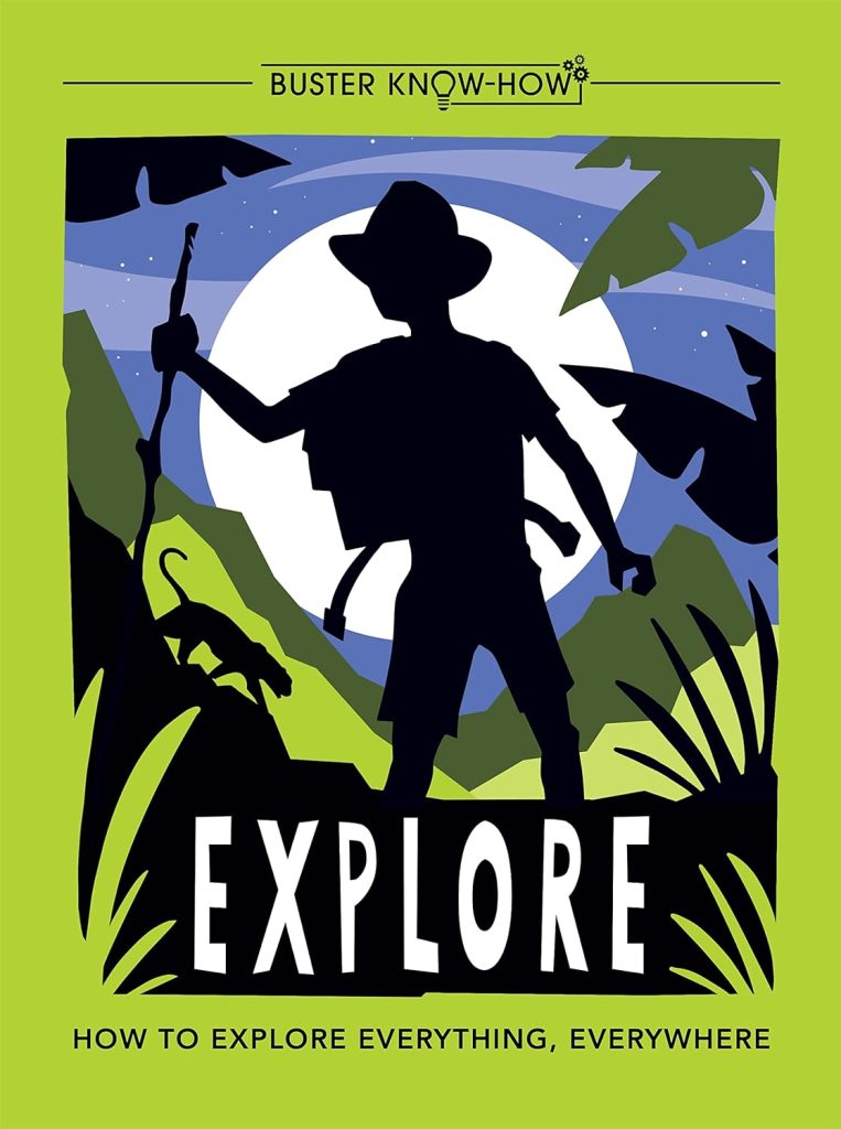 Explore: How to explore everything, everywhere ( Buster Know-How) | Om ...