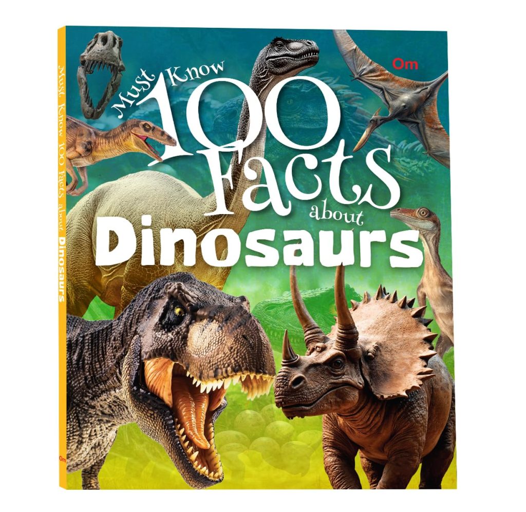Must Know 100 Facts About Dinosaurs | Om Book Shop